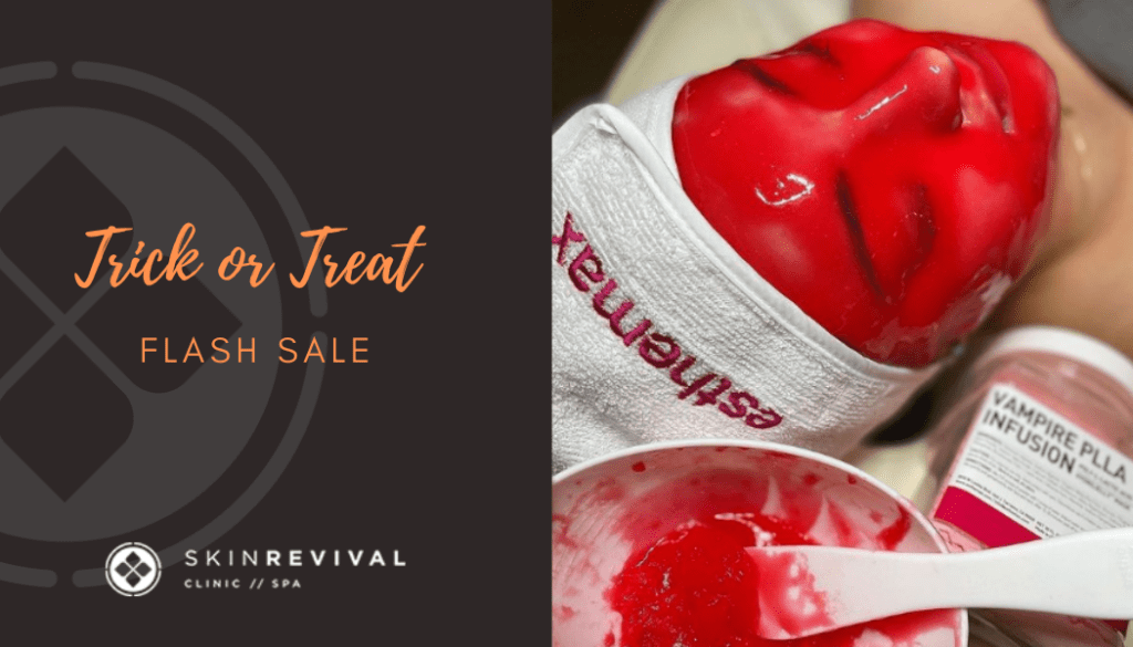Trick or Treat - Skin Revival Clinic & Spa